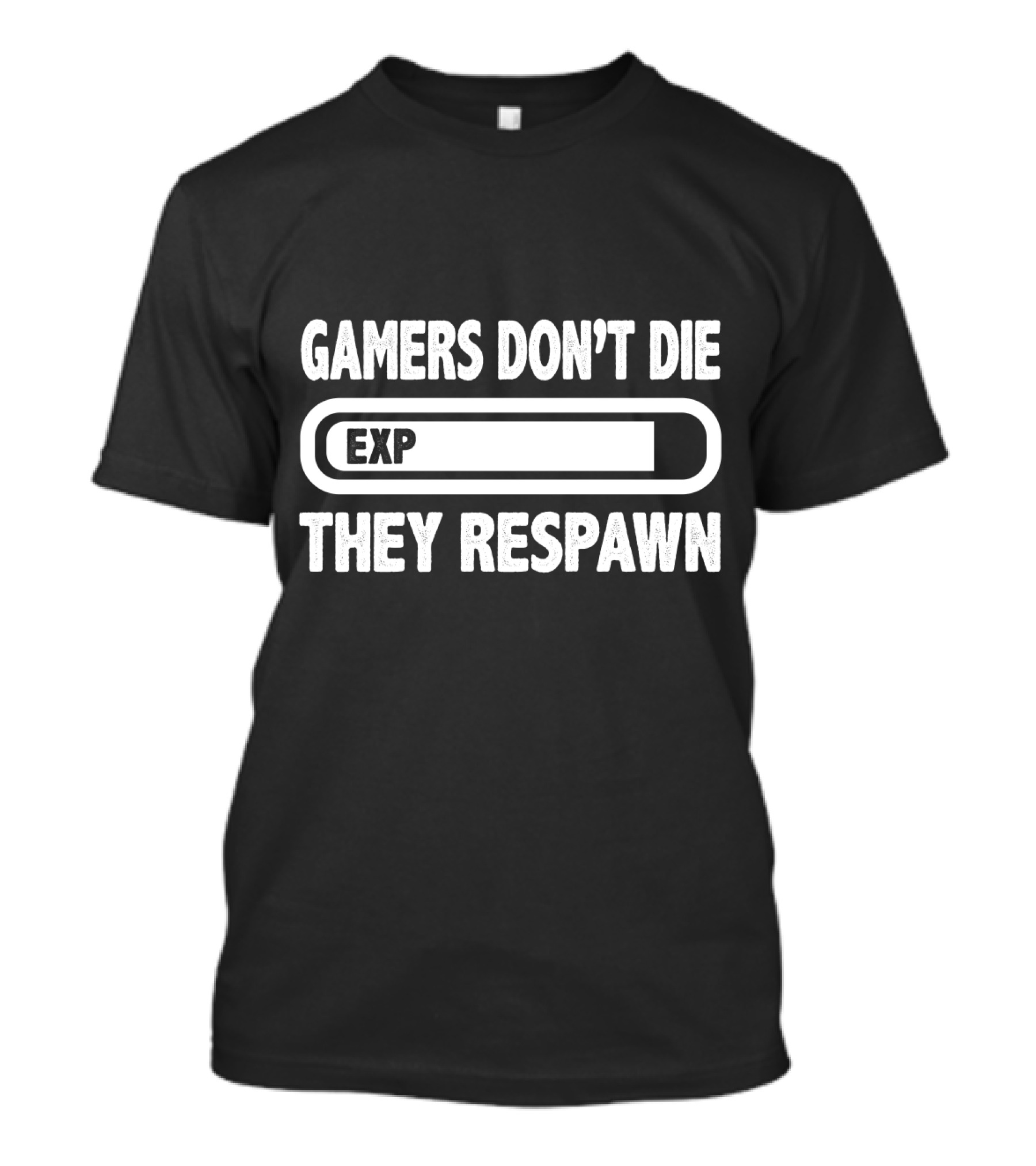 Gamer's EXP They Don't Die They Respawn T-Shirt
