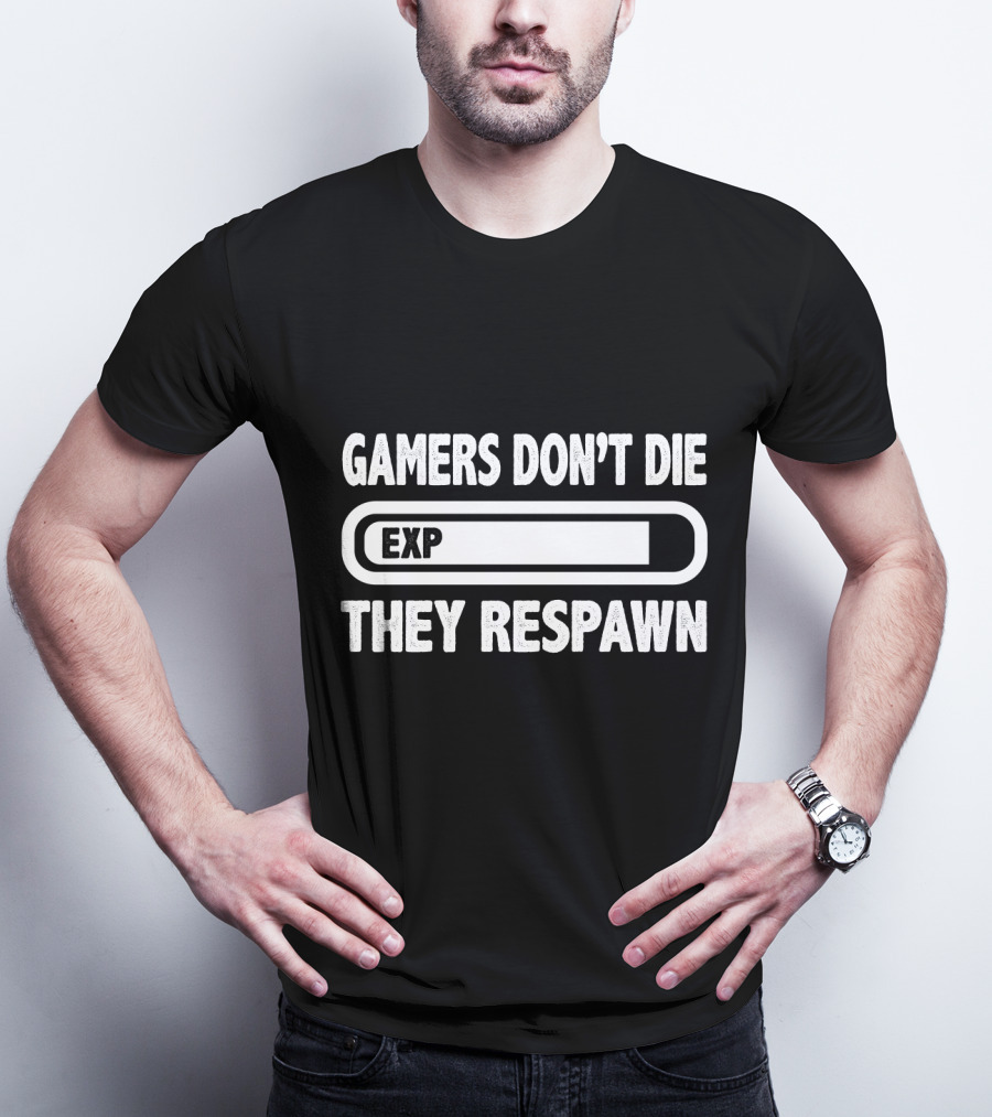 Gamer's EXP They Don't Die They Respawn T-Shirt