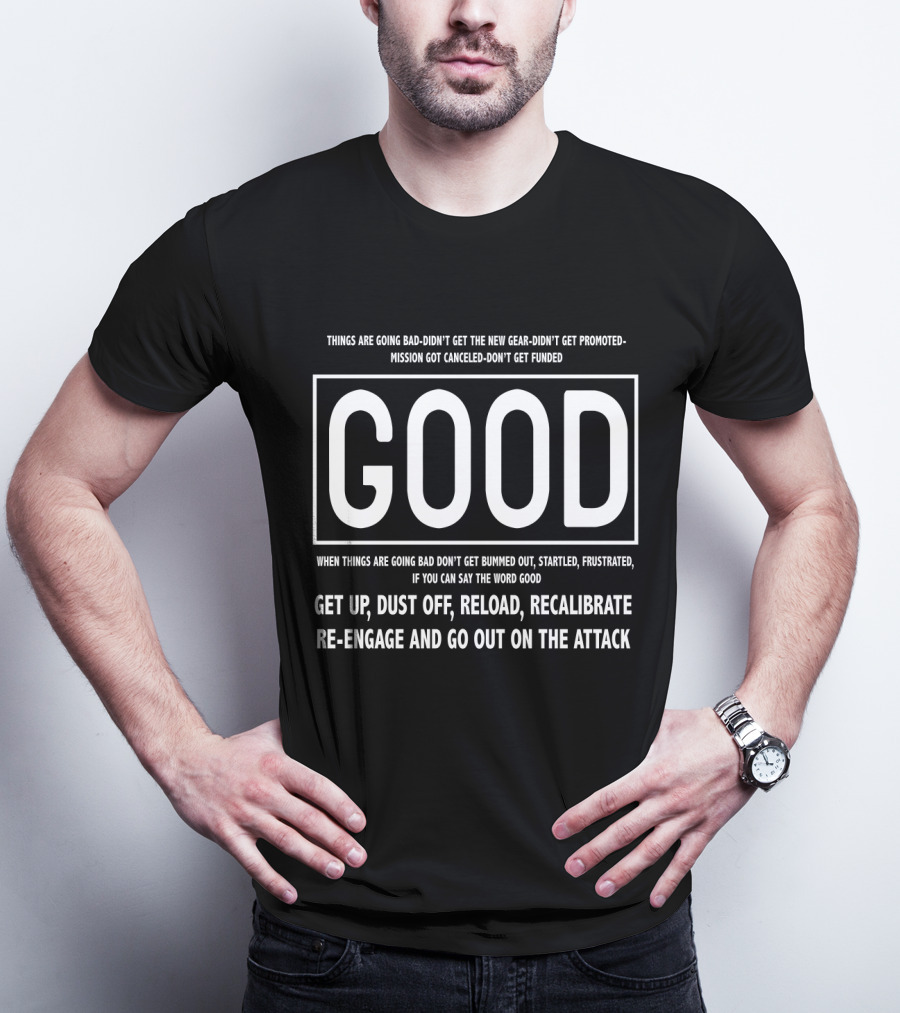 GOOD Jocko Motivation Navy SEAL Get Up Dust Off Reload Recalibrate Re-Engage And Go Out On The Attack T-Shirt