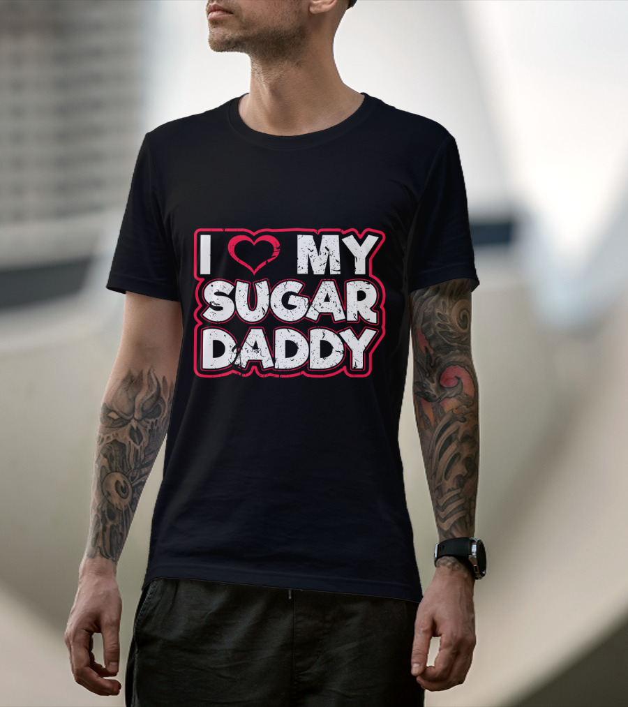 I Love My Sugar Daddy Distressed Heart Text T-Shirt