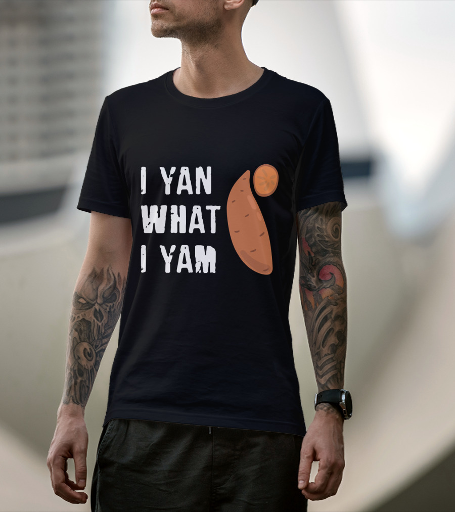 I Yam What I Yam Funny Yam T-Shirt