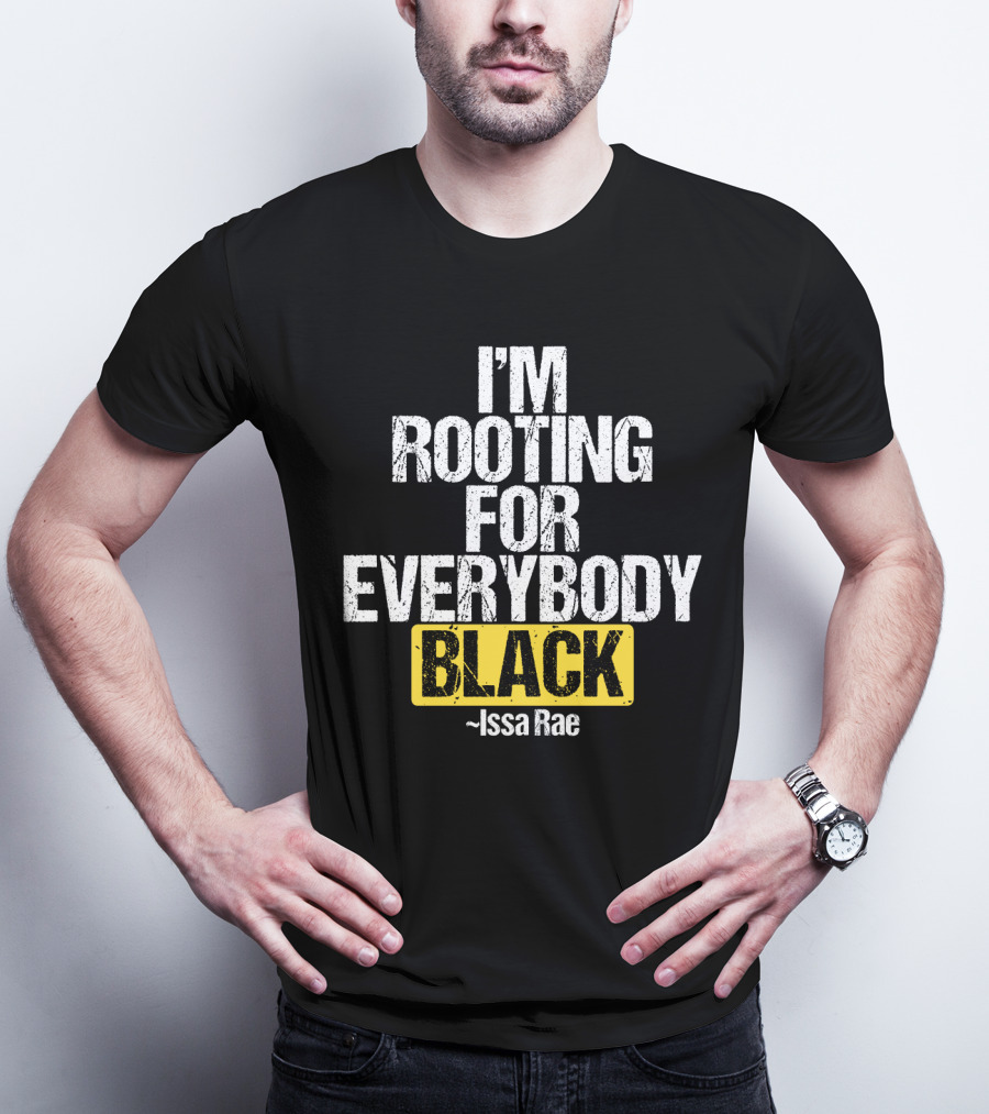 I'm Rooting For Everybody Black Issa Rae T-Shirt