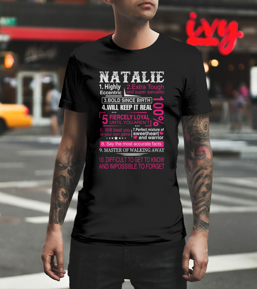 Natalie Highly Eccentric Extra Tough Bold Fiercely Loyal Master Of Walking Away Impossible To Forget T-Shirt