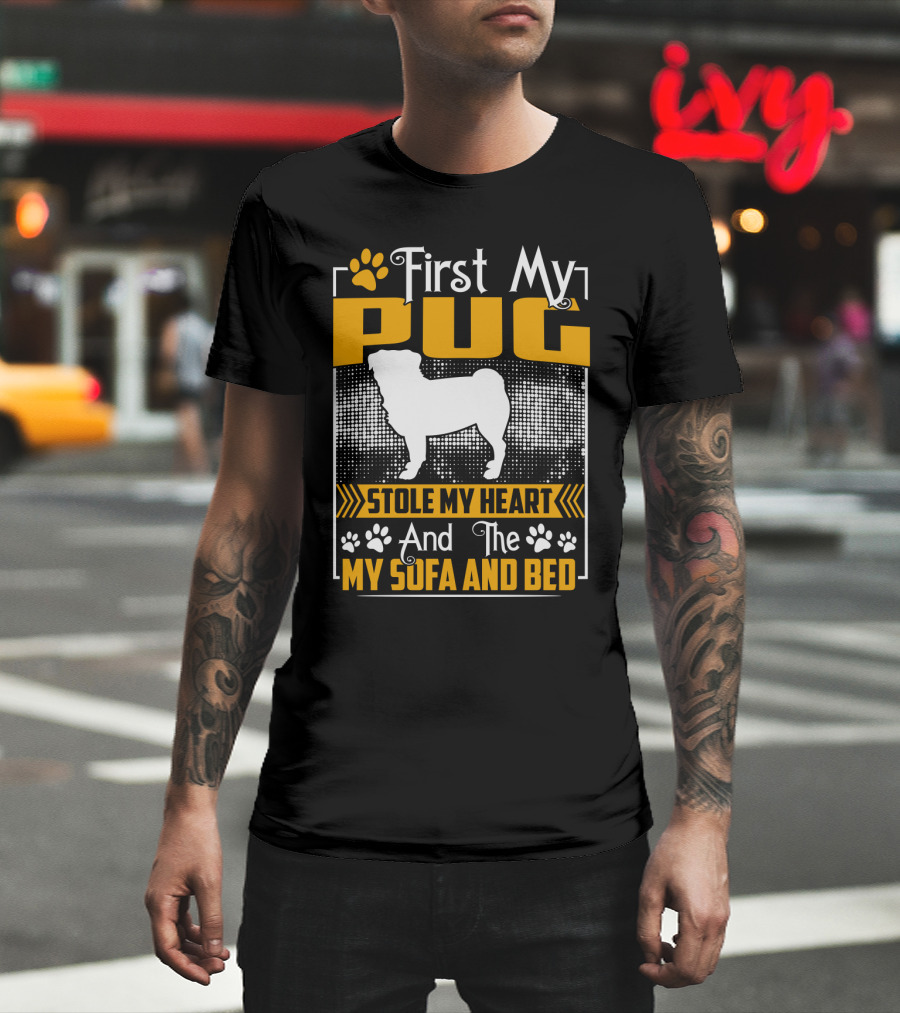First My Pug Stole My Heart And Then My Sofa And Bed T-Shirt