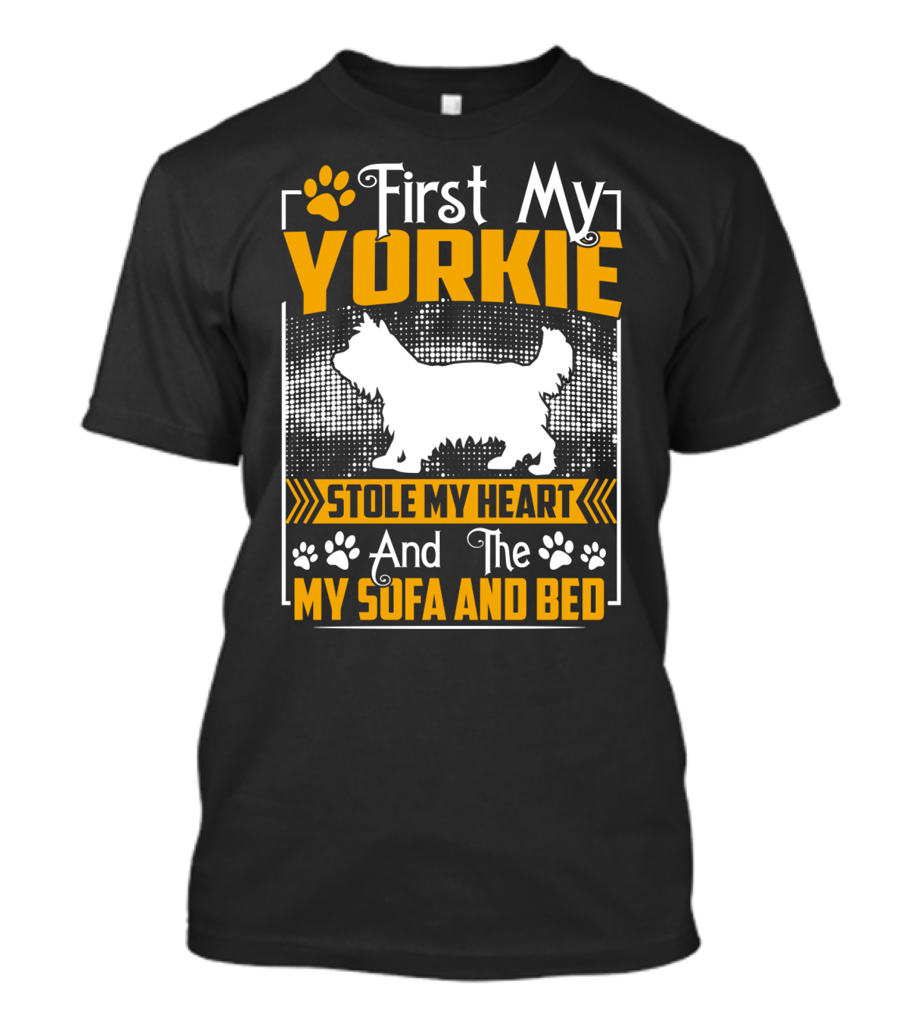 First My Yorkie Stole My Heart And The My Sofa And Bed T-Shirt