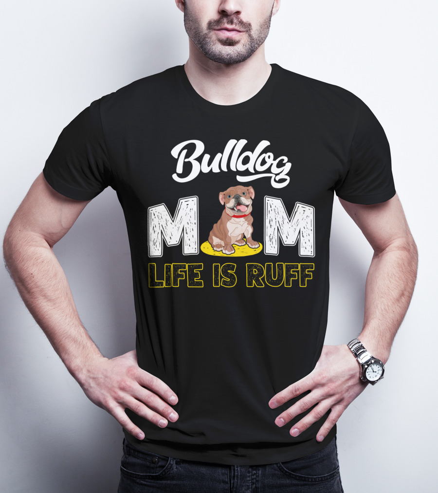 Bulldog Mom Life Is Ruff Yellow Leash T-Shirt