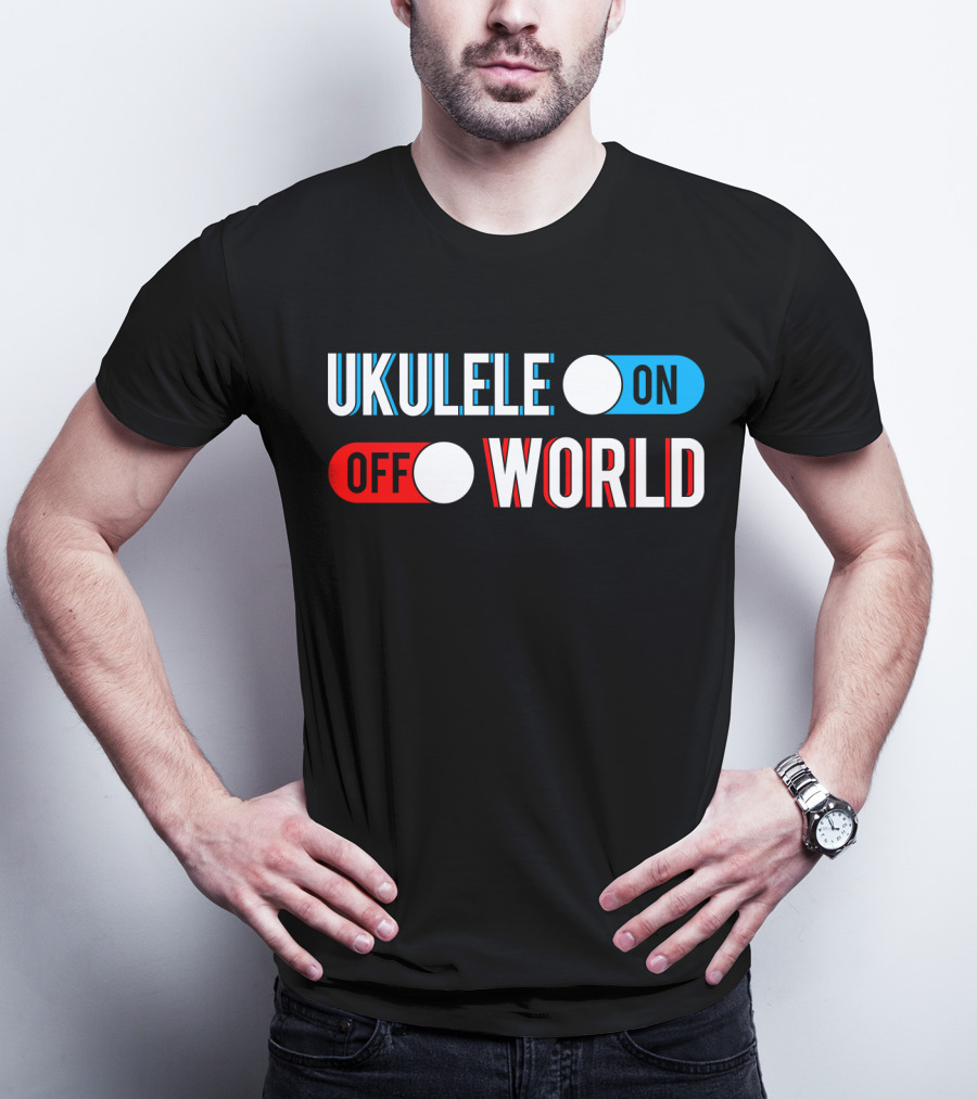 Ukulele On Off World T-Shirt