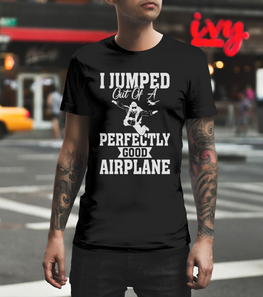 I Jumped Out Of A Perfectly Good Airplane Skydiving Iconic T-Shirt
