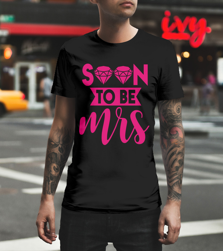 Soon To Be Mrs Diamond Pink Bridal T-Shirt