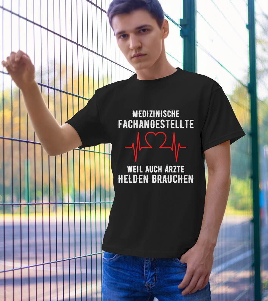 Medizinische Fachangestellte Weil Auch Ärzte Helden Brauchen Herz EKG T-Shirt
