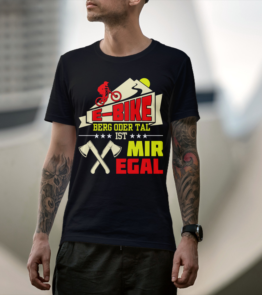 E-Bike Berg Oder Tal Ist Mir Egal Fahrrad Elektrofahrrad Mann Spruch T-Shirt