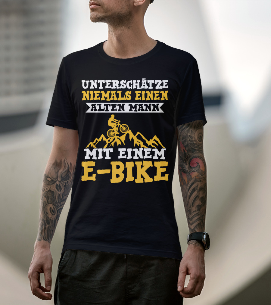 Unterschätze Niemals Einen Alten Mann Mit Einem E-Bike E-Bike Fahrrad Elektrofahrrad T-Shirt