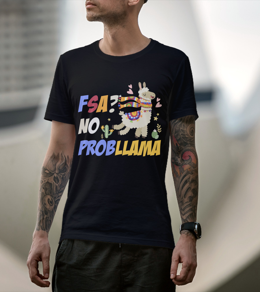 FSA? No ProbLlama Colorful Scarf Cactus Hearts Fun T-Shirt