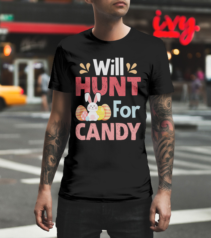 Will Hunt For Candy Bunny Easter Eggs T-Shirt