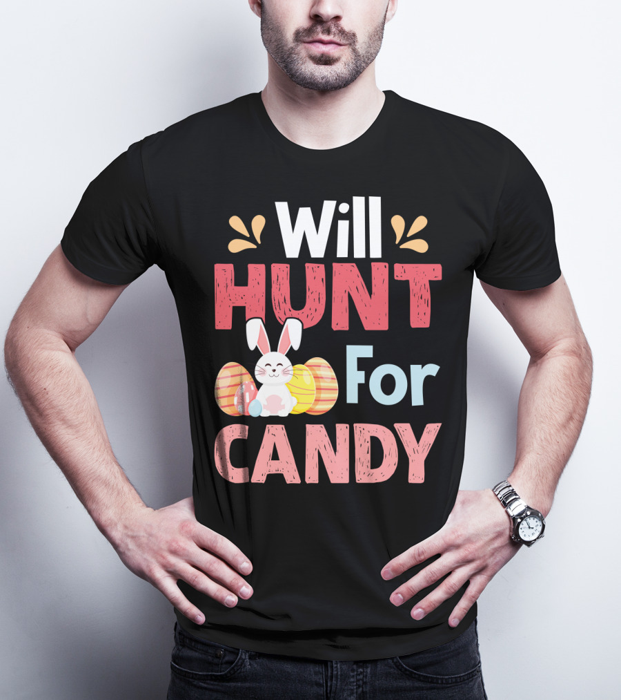 Will Hunt For Candy Bunny Easter Eggs T-Shirt
