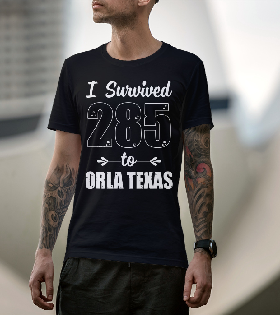 I Survived 285 To Orla Texas Journey T-Shirt
