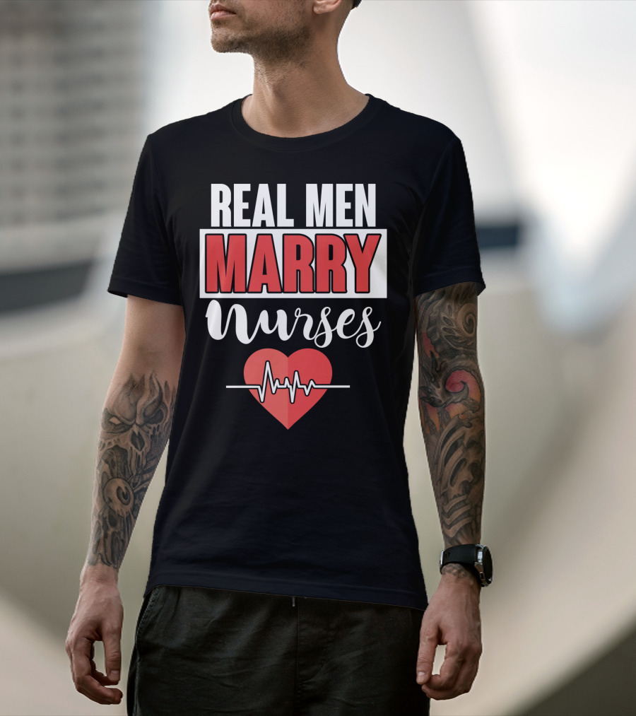 Real Men Marry Nurses Heartbeat Design For Nurse Husband T-Shirt