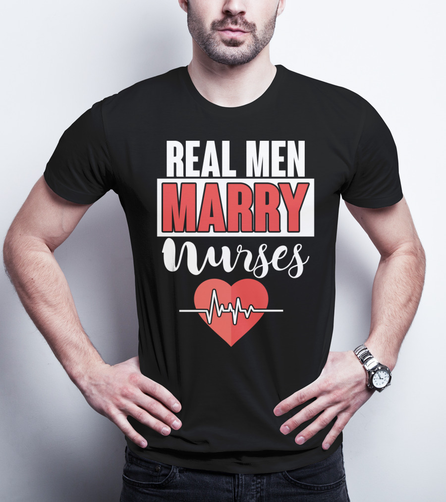 Real Men Marry Nurses Heartbeat Design For Nurse Husband T-Shirt