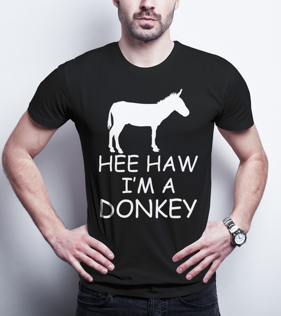 HEE HAW I'M A DONKEY T-Shirt