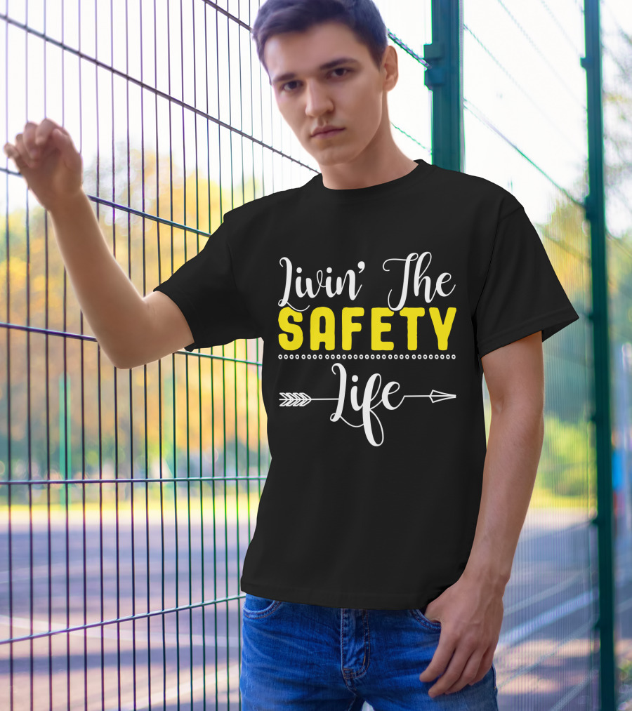 OSHA Health Safety Manager Safety Officer Livin' The Safety Life T-Shirt