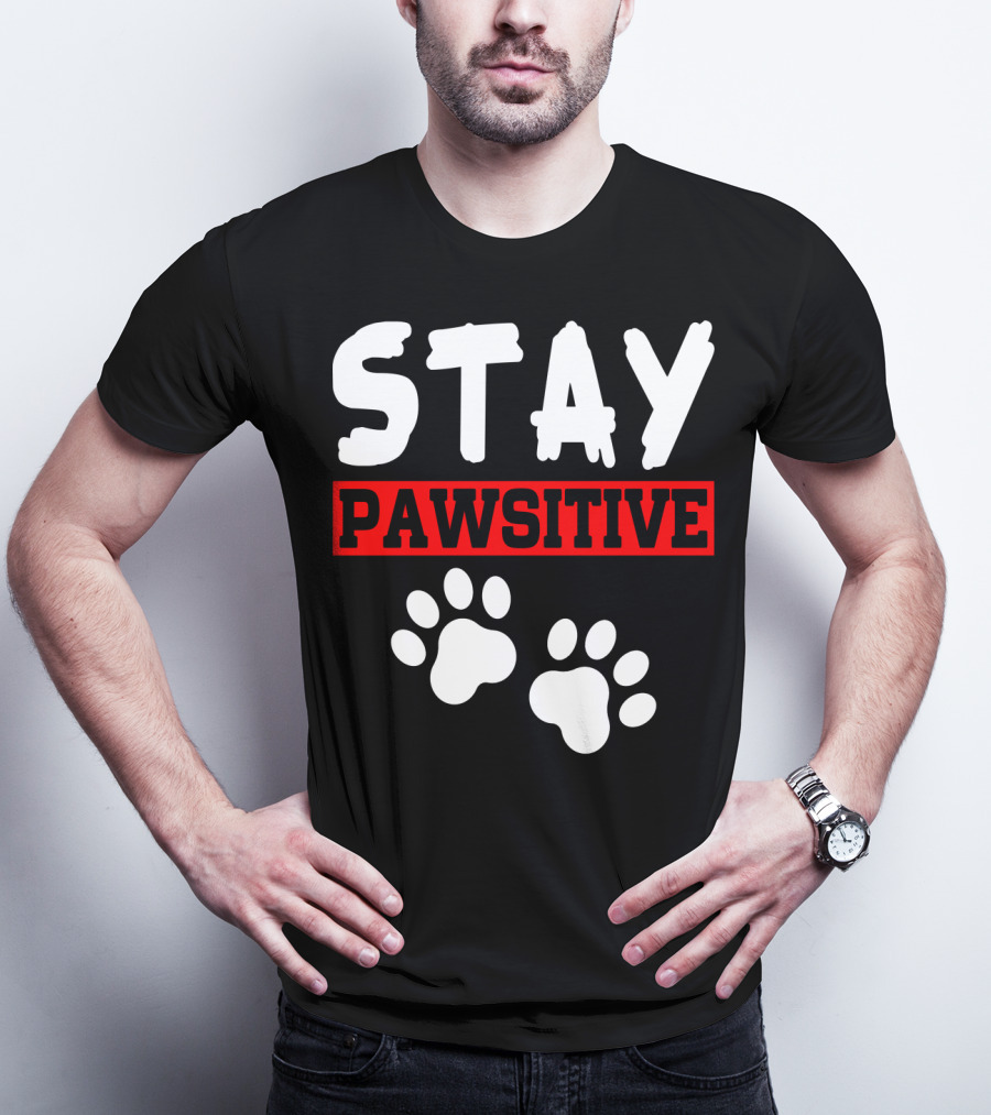 STAY PAWSITIVE Paw Prints Motivational Message T-Shirt