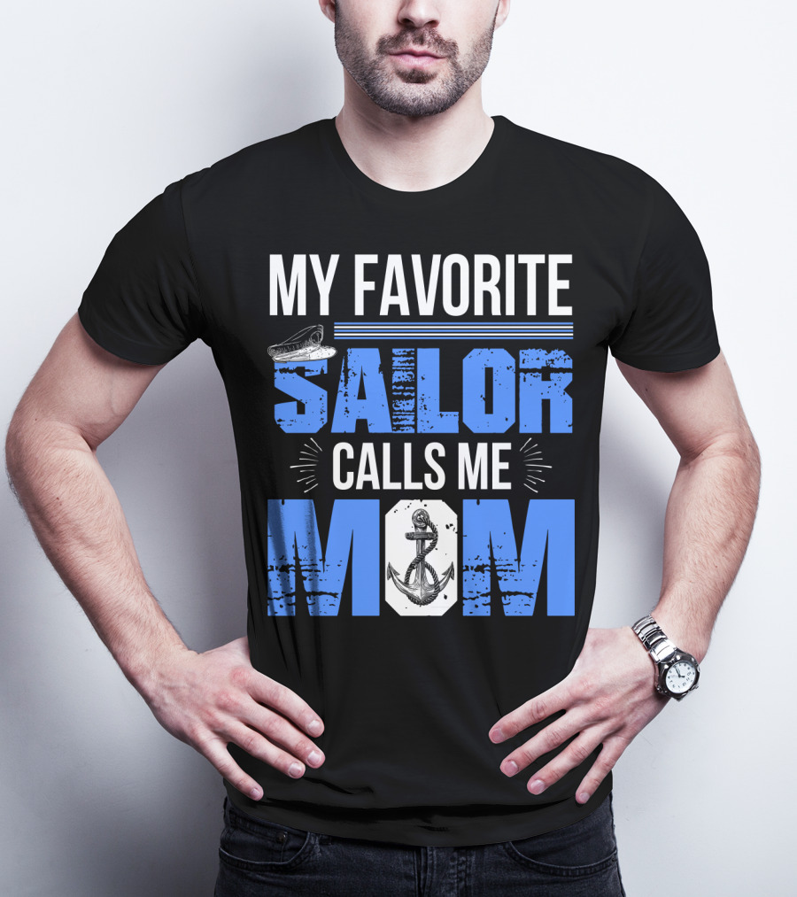My Favorite Sailor Calls Me Mom T-Shirt
