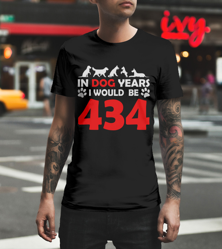 In Dog Years I Would Be 434 With Animal Silhouettes And Paw Prints T-Shirt