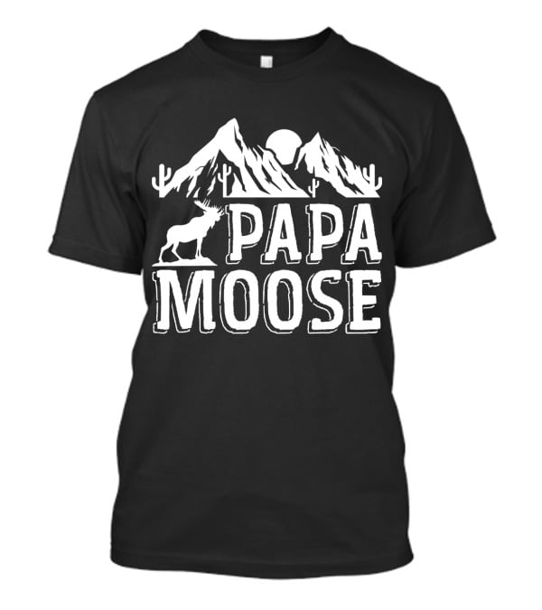 Papa Moose Mountains And Cacti T-Shirt