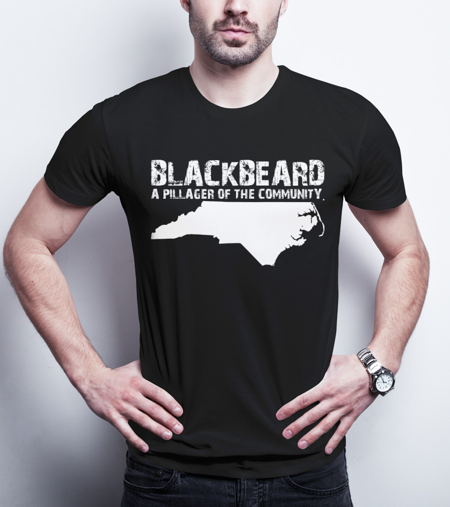 Blackbeard A Pillager Of The Community North Carolina Map T-Shirt