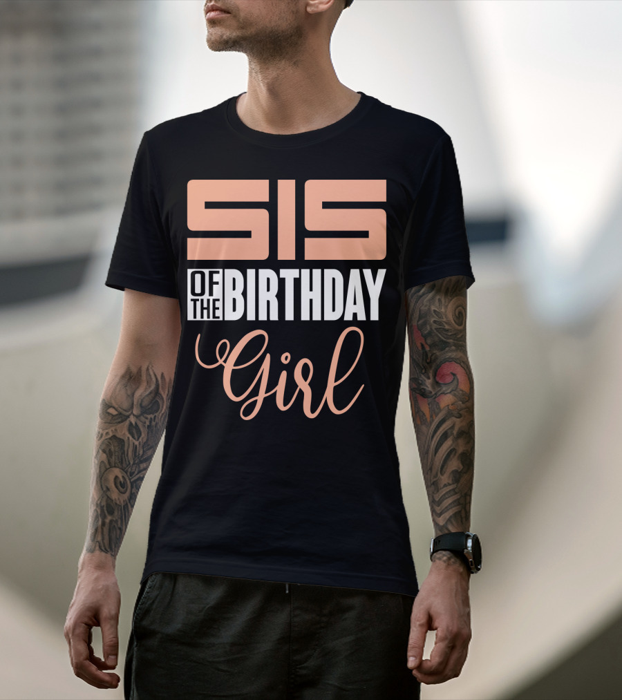 Sis Of The Birthday Girl Family Celebration Event Party T-Shirt