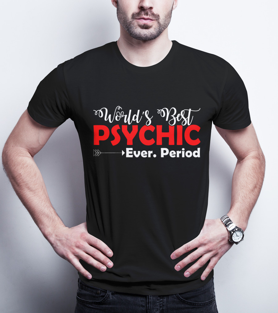 World's Best Psychic Ever Period Arrow T-Shirt