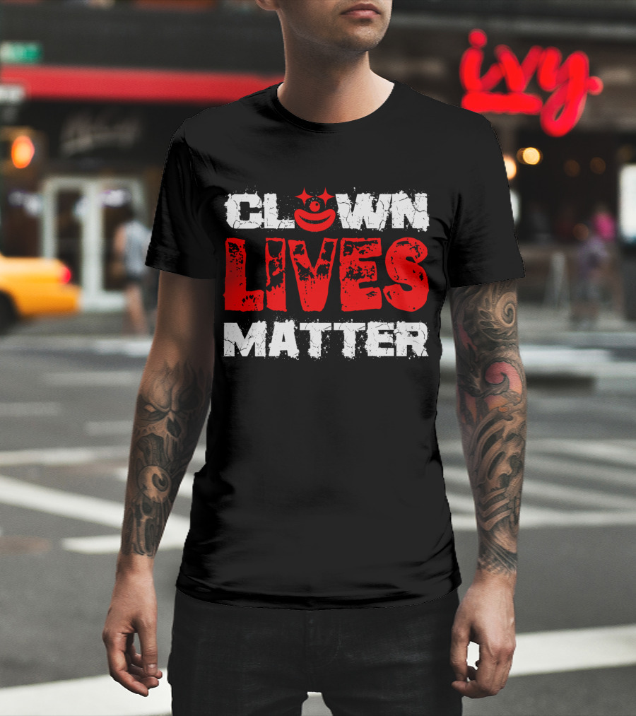 Clown Lives Matter Red Grunge Text With Smile T-Shirt