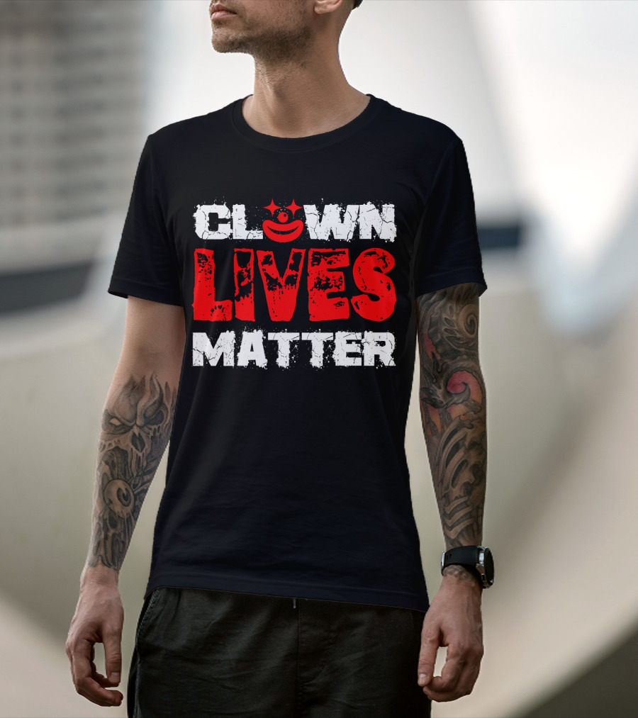 Clown Lives Matter Red Grunge Text With Smile T-Shirt