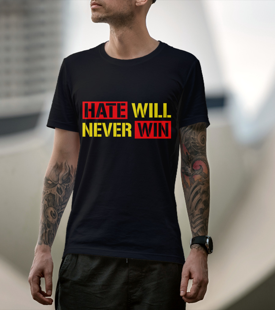 Hate Will Never Win T-Shirt
