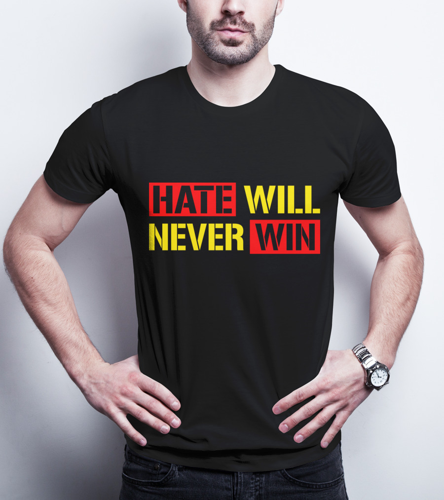 Hate Will Never Win T-Shirt