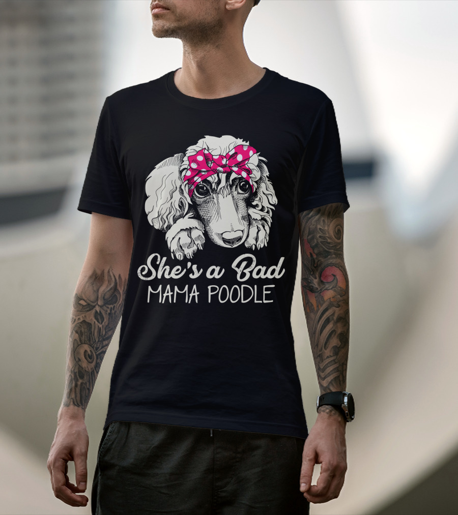 She's A Bad Mama Poodle With Pink Polka Dot Headband T-Shirt