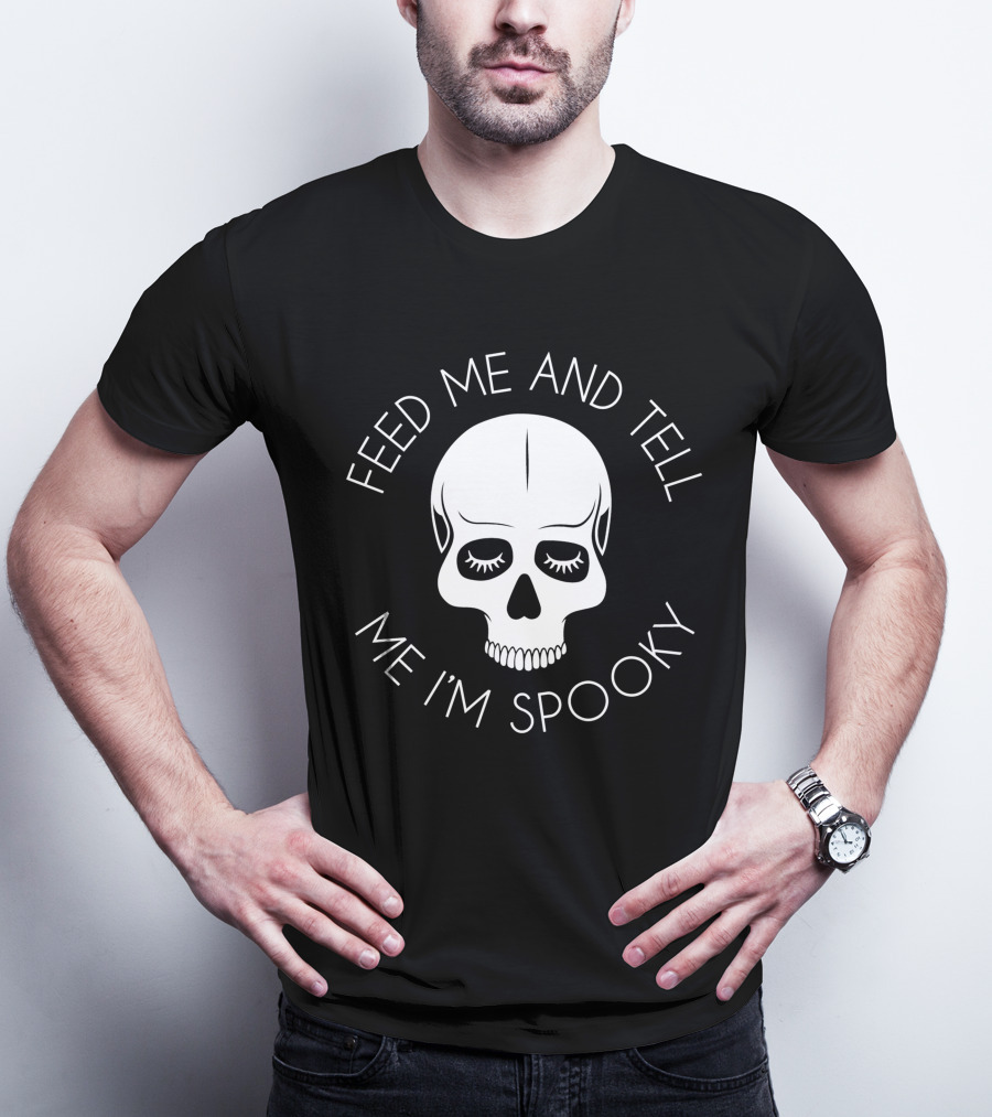 Feed Me And Tell Me I'm Spooky Skull T-Shirt