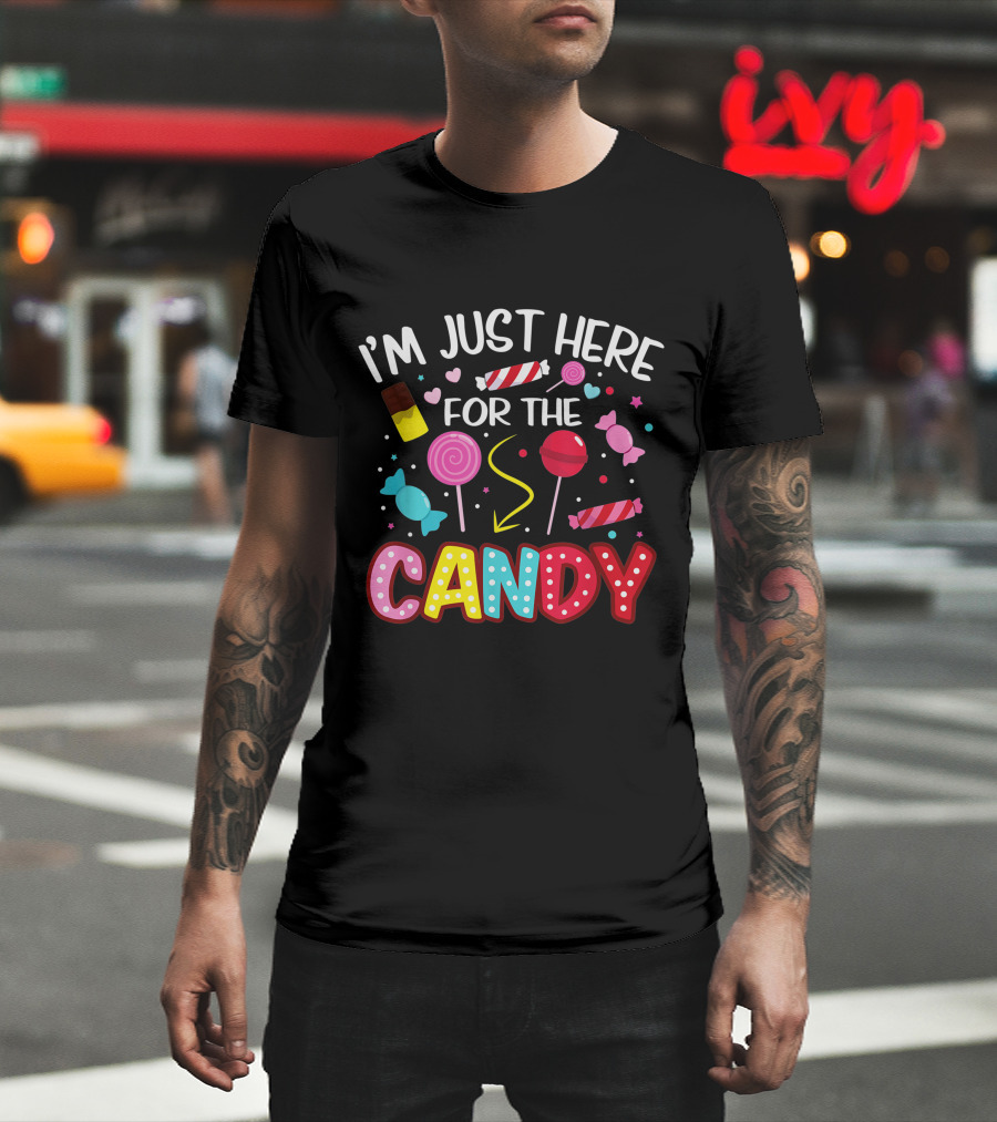I'm Just Here For The Candy Halloween Sweets Lollipop Chocolate Fun T-Shirt