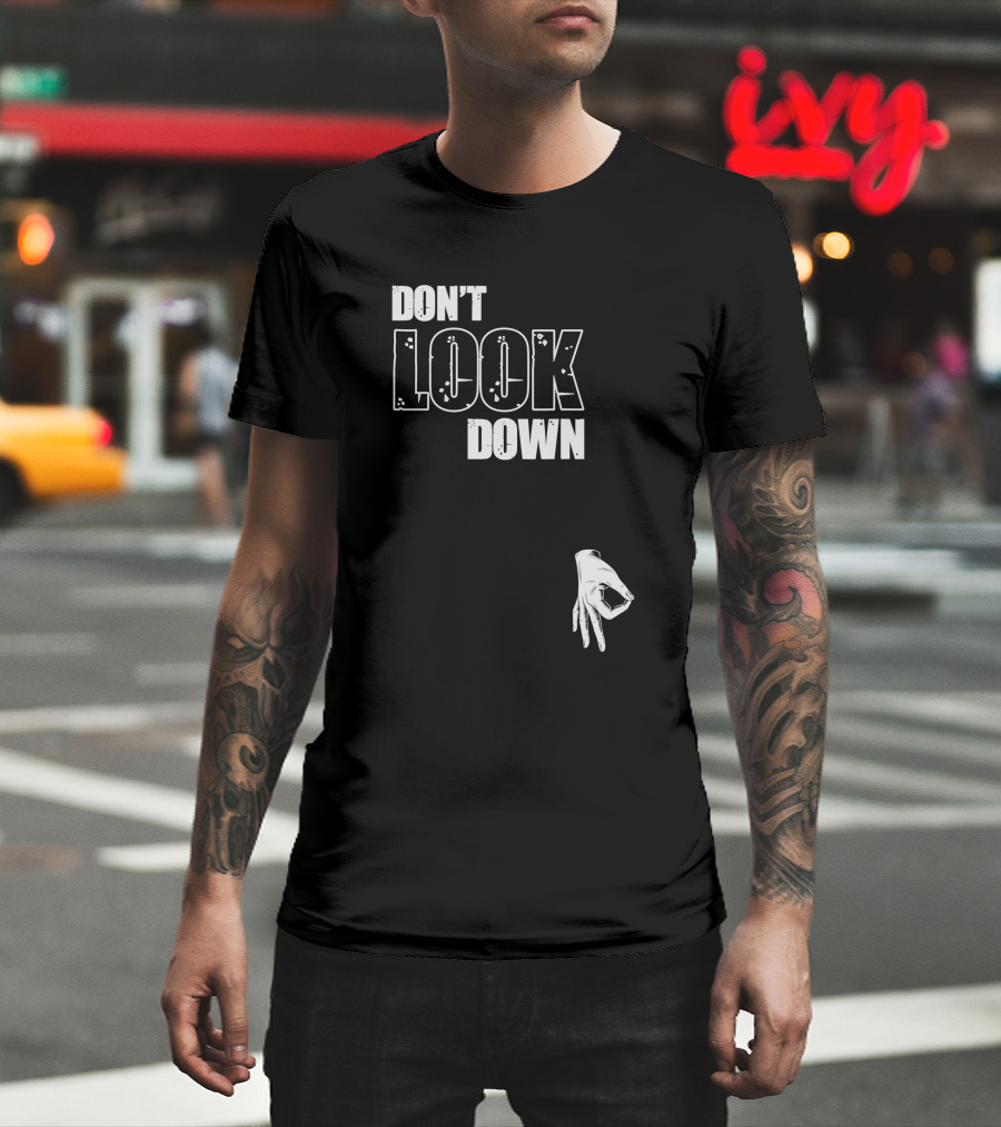 DON'T LOOK DOWN Gesture Prank Game T-Shirt