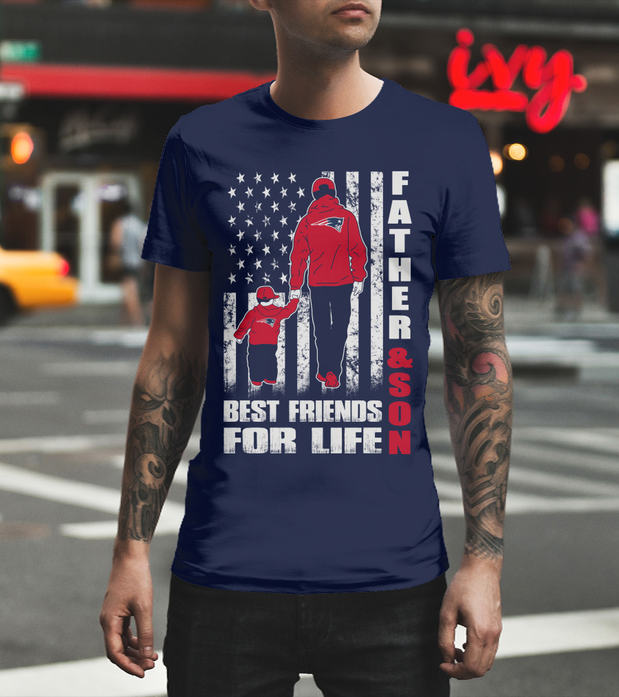 FATHER AND SON PATRIOTS BEST FRIENDS FOR LIFE T-Shirt