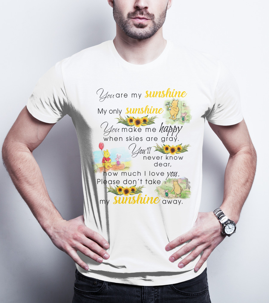 You Are My Sunshine Winnie The Pooh Sunflower Happy T-Shirt