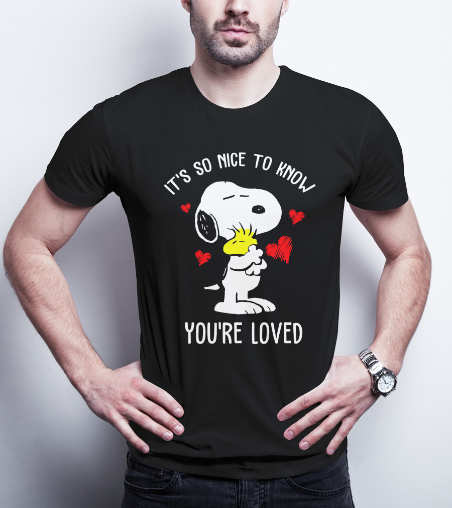 It's So Nice To Know You're Loved Snoopy And Woodstock With Hearts T-Shirt
