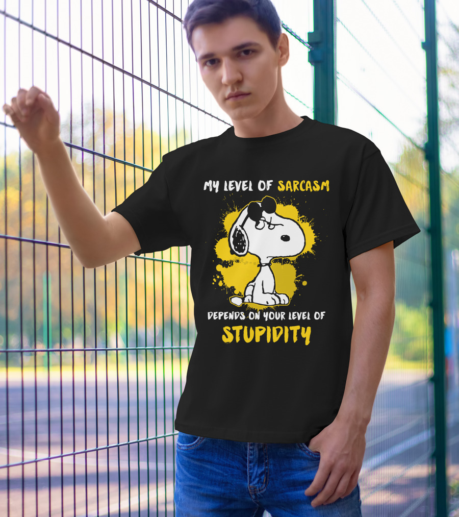 My Level Of Sarcasm Depends On Your Level Of Stupidity Snoopy T-Shirt