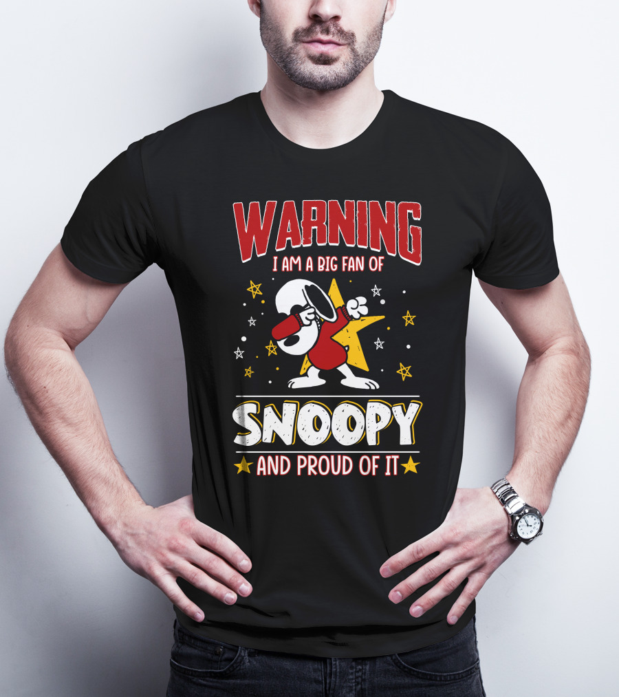 WARNING I Am A Big Fan Of Snoopy And Proud Of It T-Shirt