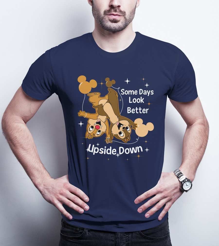 Some Days Look Better Upside Down Chip And Dale Disney T-Shirt