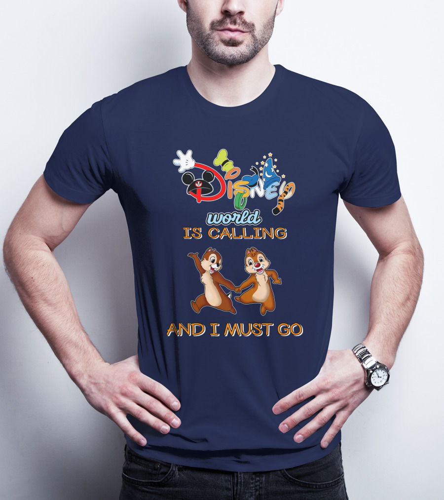 Disney World Is Calling And I Must Go Chip And Dale T-Shirt