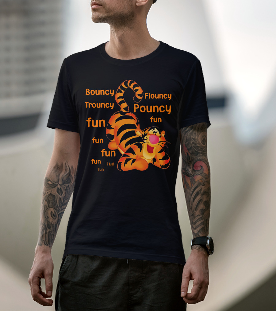 Bouncy Trouncy Flouncy Pouncy Fun Fun Fun Tigger T-Shirt