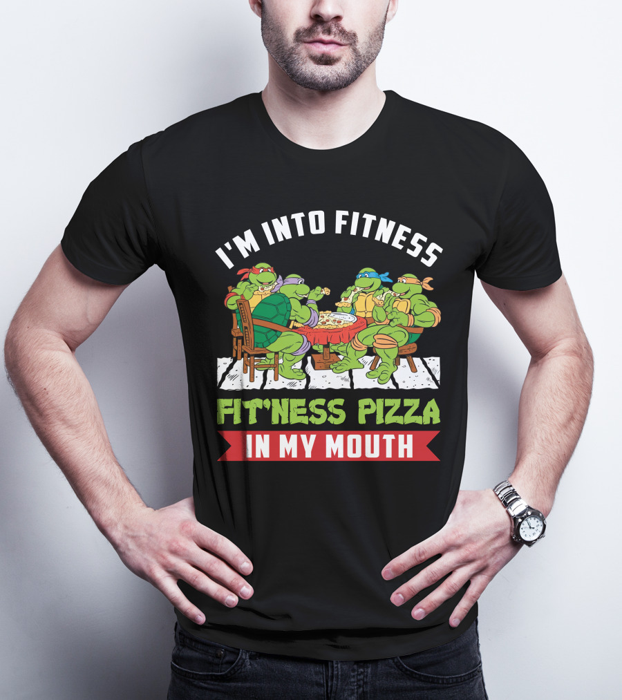 I'm Into Fitness Fit'ness Pizza In My Mouth Ninja Turtle T-Shirt