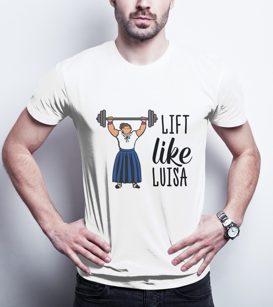 Lift Like Luisa Encanto Strength Training Motivation T-Shirt