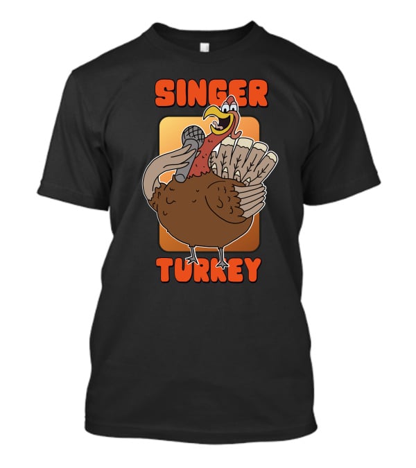 Singer Turkey Funny Thanksgiving T-Shirt